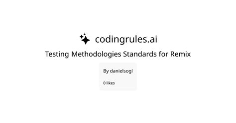 testing methodologies standards for remix coding rules codingrules ai