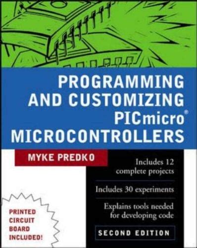 Programming And Customizing Picmicro Microcontrollers Used Book By Myke