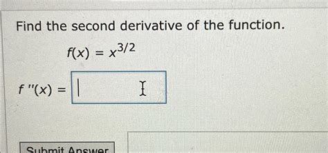 Solved Find The Second Derivative Of The Chegg