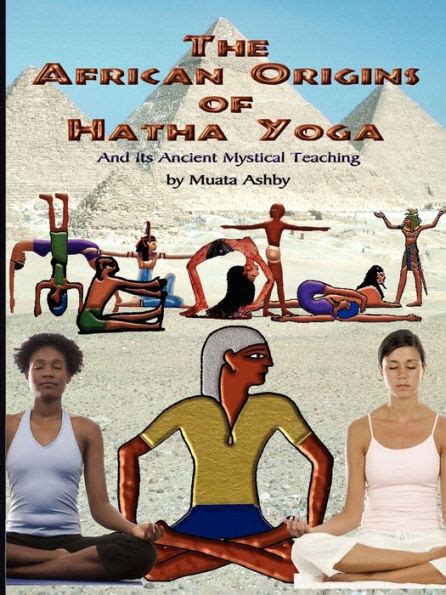 The African Origins Of Hatha Yoga By Muata Ashby Paperback Barnes