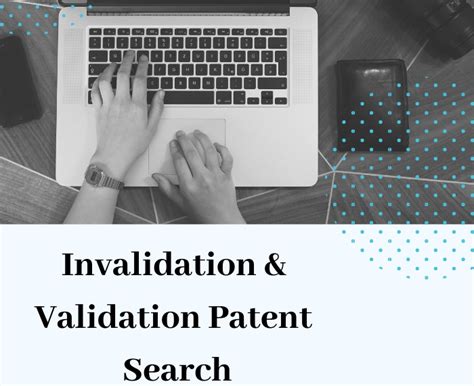 Invalidation And Validation Patent Search