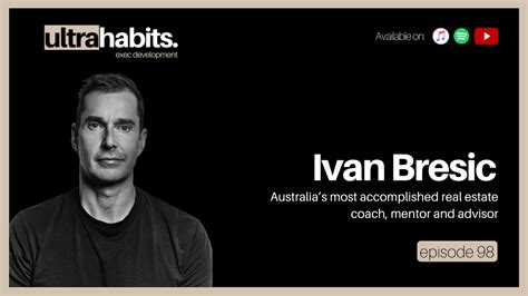 Coach To Australias Top Real Estate Guns Ivan Bresic Ep98 Ultra Growth Ventures