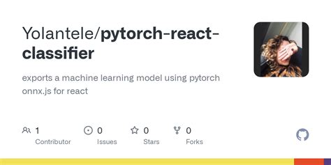 Github Yolantelepytorch React Classifier Exports A Machine Learning