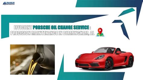 PPT - Efficient Porsche Oil Change Service Precision Maintenance in Birmingham, AL PowerPoint ...