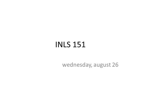 Inls 151 Wednesday August 26 Learning Outcomes For Today Better