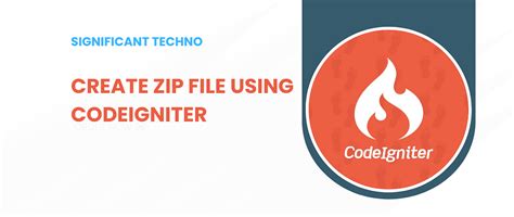 How To Create Zip File Using Codeigniter By Significant Techno Medium