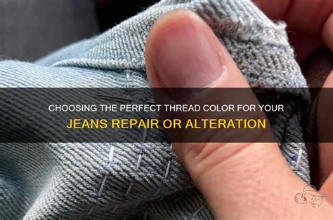 Choosing The Perfect Thread Color For Your Jeans Repair Or Alteration