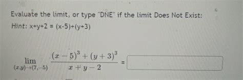 solved evaluate the limit ﻿or type dne if the limit does