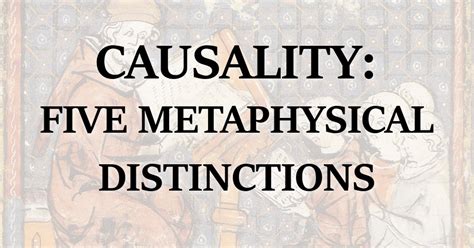 Causality Five Metaphysical Distinctions Purely Presbyterian