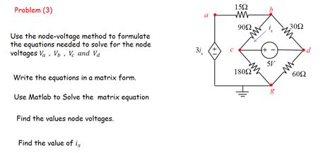 Solved Use The Node Voltage Method To Formulate The