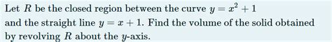 Solved Let R Be The Closed Region Between The Curve Y X2 1