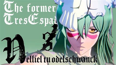 Bleach Rebirth Of Souls Veamos A La Bella Espada Número 3 ‘nelliel