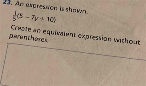 solved 23 an expression is shown 1 5 5 7y 10 create an equivalent