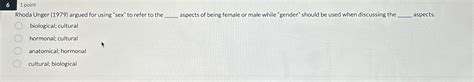 Solved 61 ﻿pointrhoda Unger 1979 ﻿argued For Using Sex