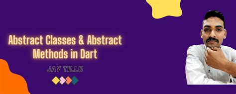 Abstract Classes And Abstract Methods In Dart By Jay Tillu Jay