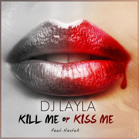 Car Tula Frontal De Dj Layla Kill Me Or Kiss Me Featuring Nestea