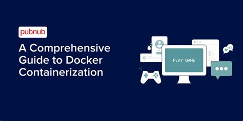 A Comprehensive Guide To Docker Containerization