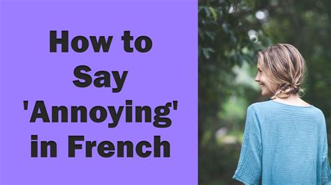How Do You Say Annoying In French