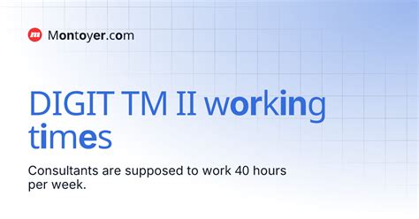 DIGIT TM II Working Times Montoyer Com