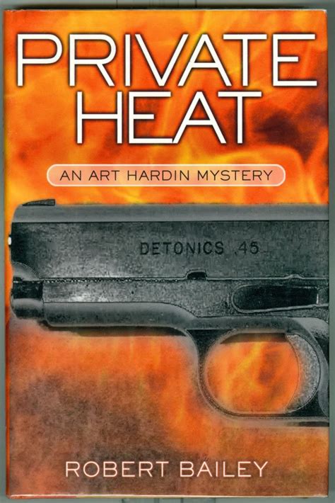 Private Heat An Art Hardin Mystery Bailey Robert E 9780871319708