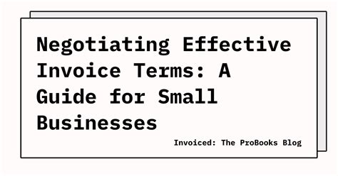 Negotiating Effective Invoice Terms A Guide For Small Businesses Invoiced The Probooks Blog