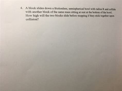 solved 4 a block slides down a frictionless semispherical