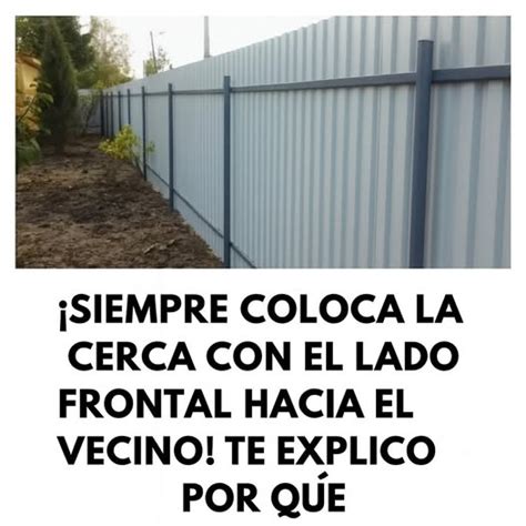 ¡siempre Coloca La Cerca Con El Lado Frontal Hacia El Vecino Te