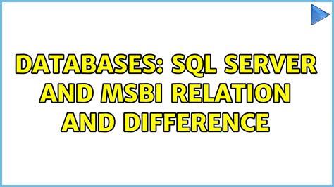 Databases Sql Server And Msbi Relation And Difference Youtube