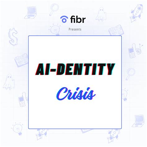 Fibr Ai Dentity Crisis