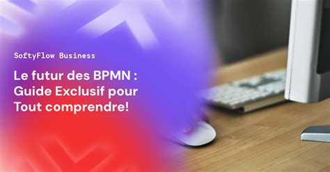 Automatisation des workflows : Optimisez vos processus métier - Softyflow