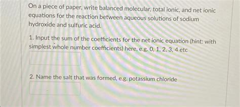 solved on a piece of paper write balanced molecular total