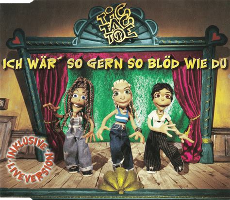 Tic Tac Toe Ich Wär So Gern So Blöd Wie Du Discogs