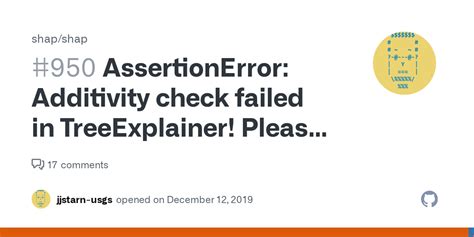 Assertionerror Additivity Check Failed In Treeexplainer Please Report This On Github Consider