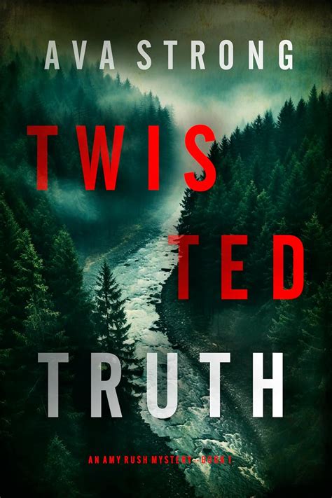 Twisted Truth An Amy Rush Suspense Thriller—book 1 Ebook Strong
