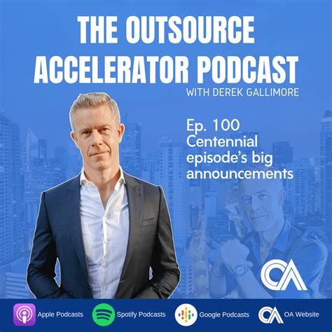 Derek Gallimore Centennial Episodes Big Announcements Outsource Accelerator