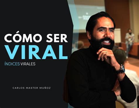 ¿viralidad Cuál Es La Variable Clave Para Lograr Índices Virales Carlos Master Muñoz