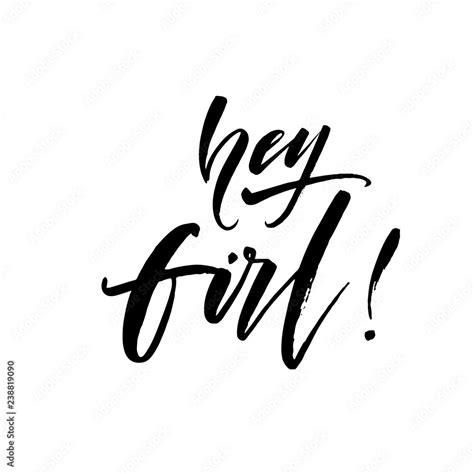 Hey Girl Phrase Hand Drawn Brush Style Modern Calligraphy Vector