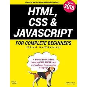 Best pris på HTML, CSS & JavaScript For Complete Beginners: A Step By Step Guide To Learning ...