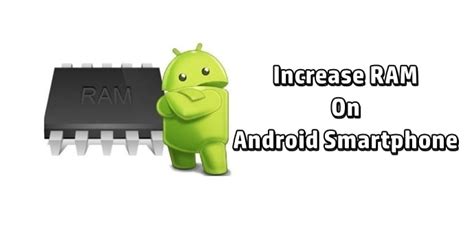 How To Increase RAM On Your Android Smartphone TechWorm
