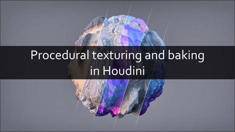 Procedural Texturing And Baking In Houdini Procedural Texturing And Baking In Houdini
