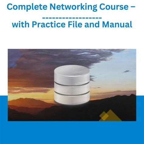 complete networking course with practice file and manual