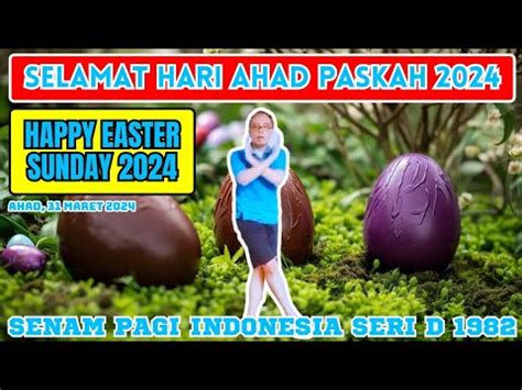 VIRALKAN! SENAM PAGI INDONESIA SERI D 1982 EDISI AHAD PASKAH 2024 - YouTube