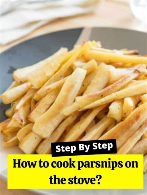 How To Cook Parsnips On The Stove Step By Step