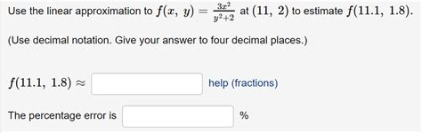 Solved Use the linear approximation to f(x,y) = (3x^2)/(y^2 | Chegg.com