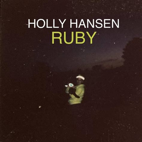 Holly Hansen Ruby Lyrics Genius Lyrics