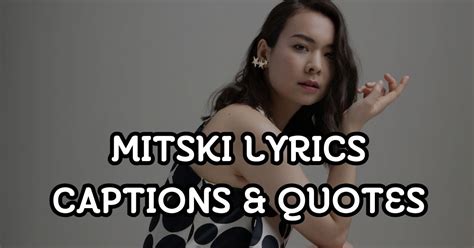 65 Mitski Lyrics Captions And Quotes Statusbuzz