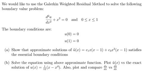 Solved We Would Like To Use The Galerkin Weighted Residual Chegg