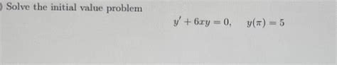 Solved Solve The Initial Value Problemy6xy0yπ5