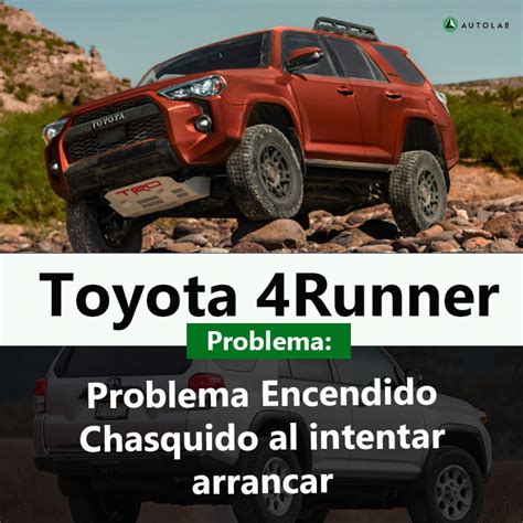 Toyota 4runner Problema Encendido Chasquido Al Intentar Arrancar Autolab