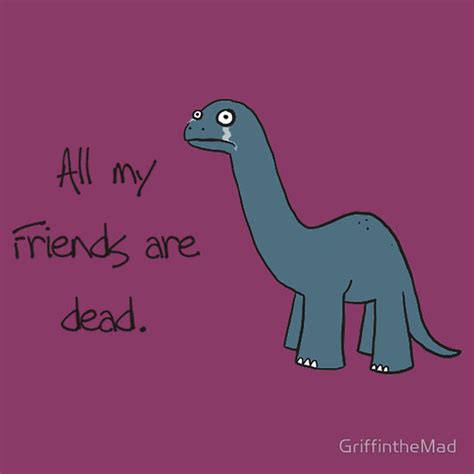 Funny Dinosaur Quotes Quotesgram